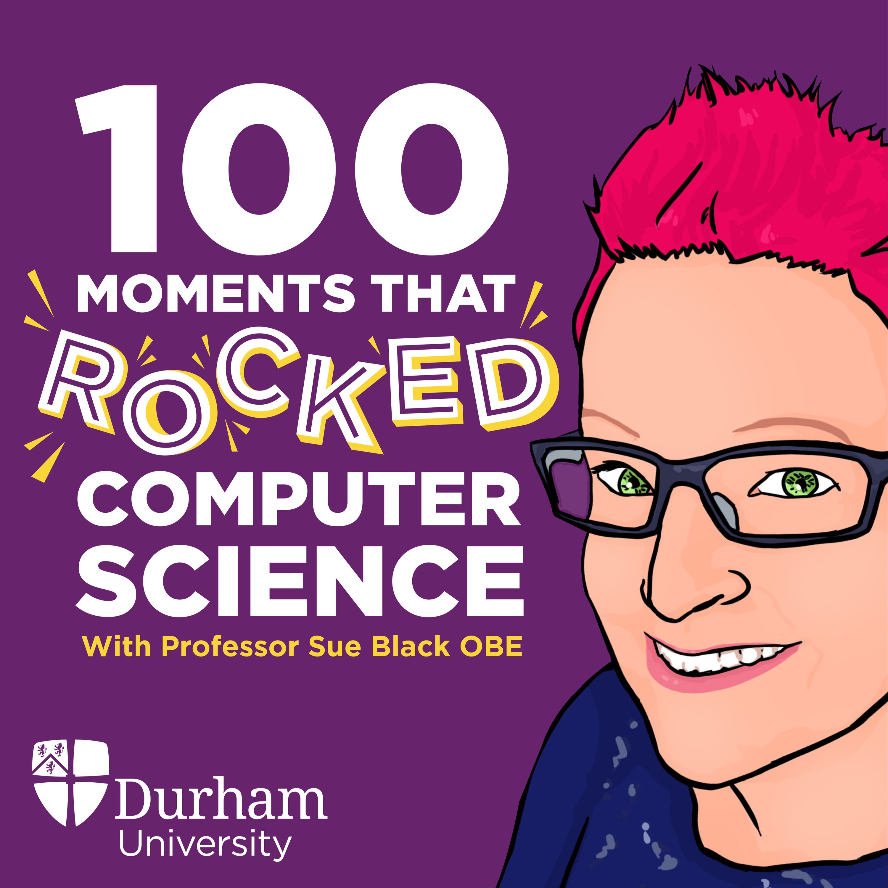 100 Moments That Rocked Computer Science By Durham University 100-moments-that-rocked-computer-science-by-durham-university