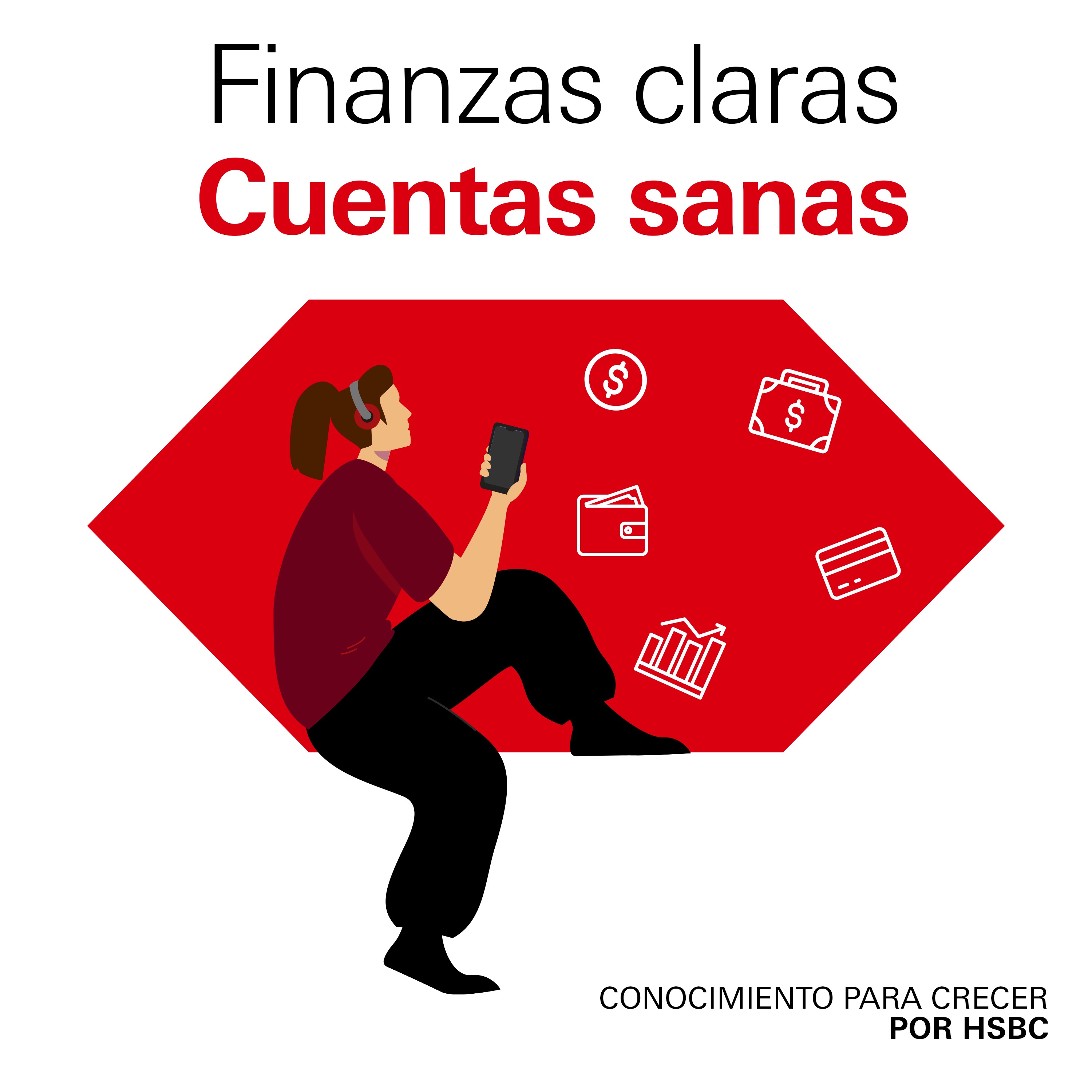 Finanzas claras, cuentas sanas. Conocimiento para crecer por HSBC.