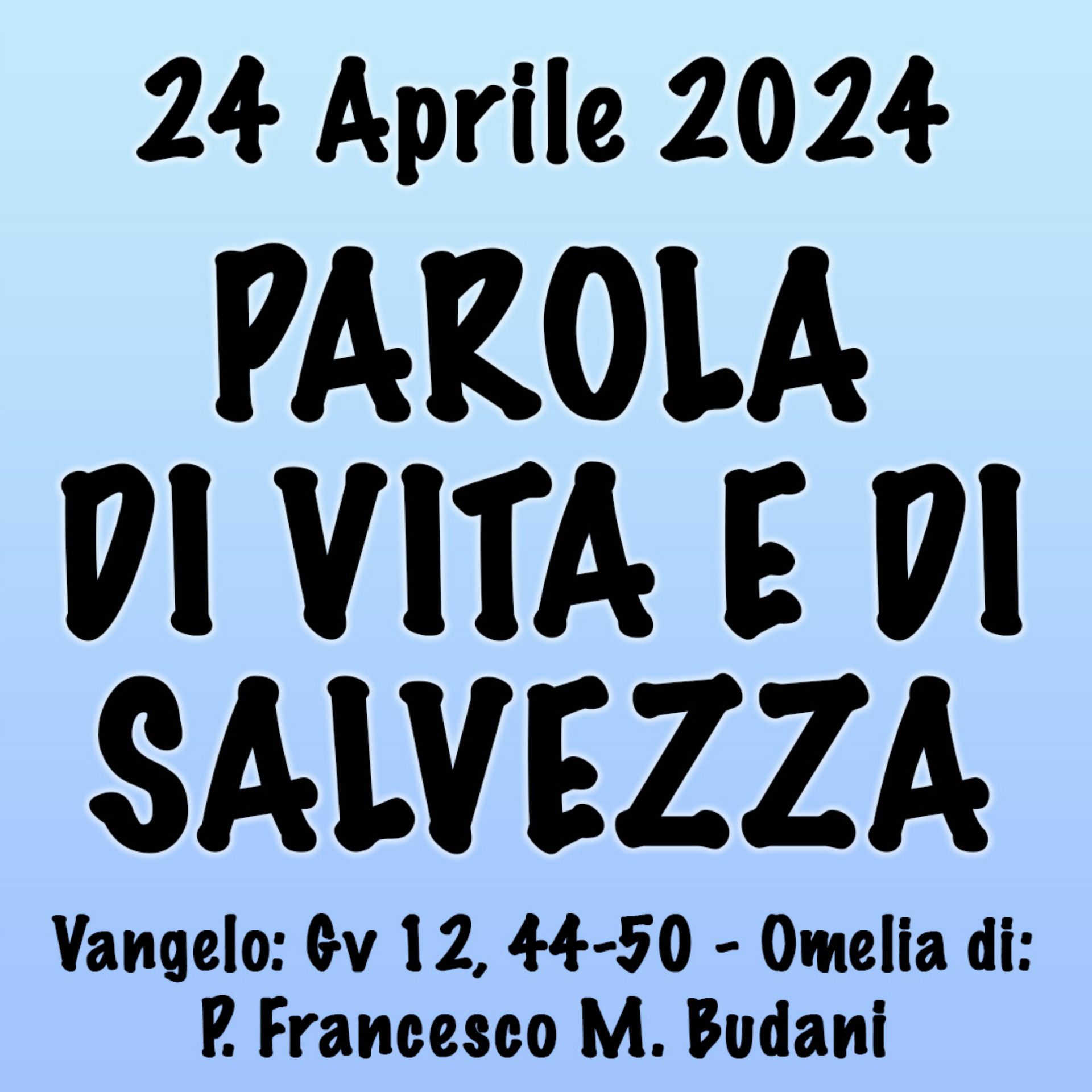 Omelia 24 Aprile 2024, PAROLA DI VITA E SALVEZZA – Santuario Madonna ...