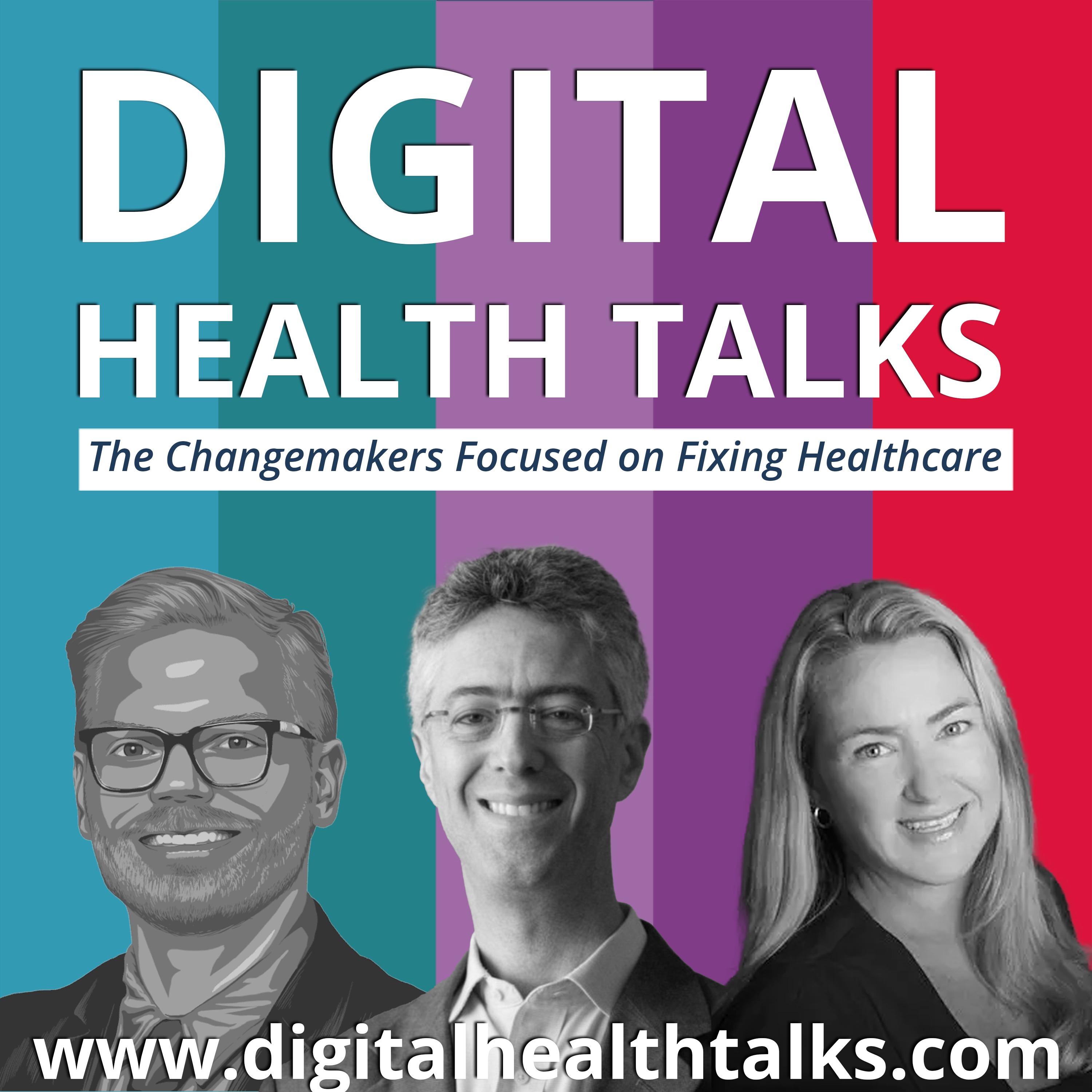Digital Health Talks - Changemakers Focused on Fixing Healthcare