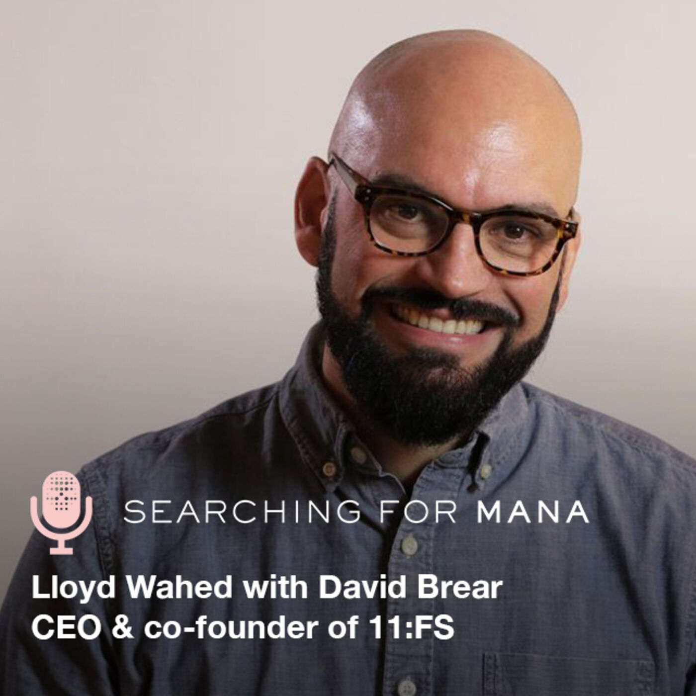 Searching for Mana with Lloyd Wahed