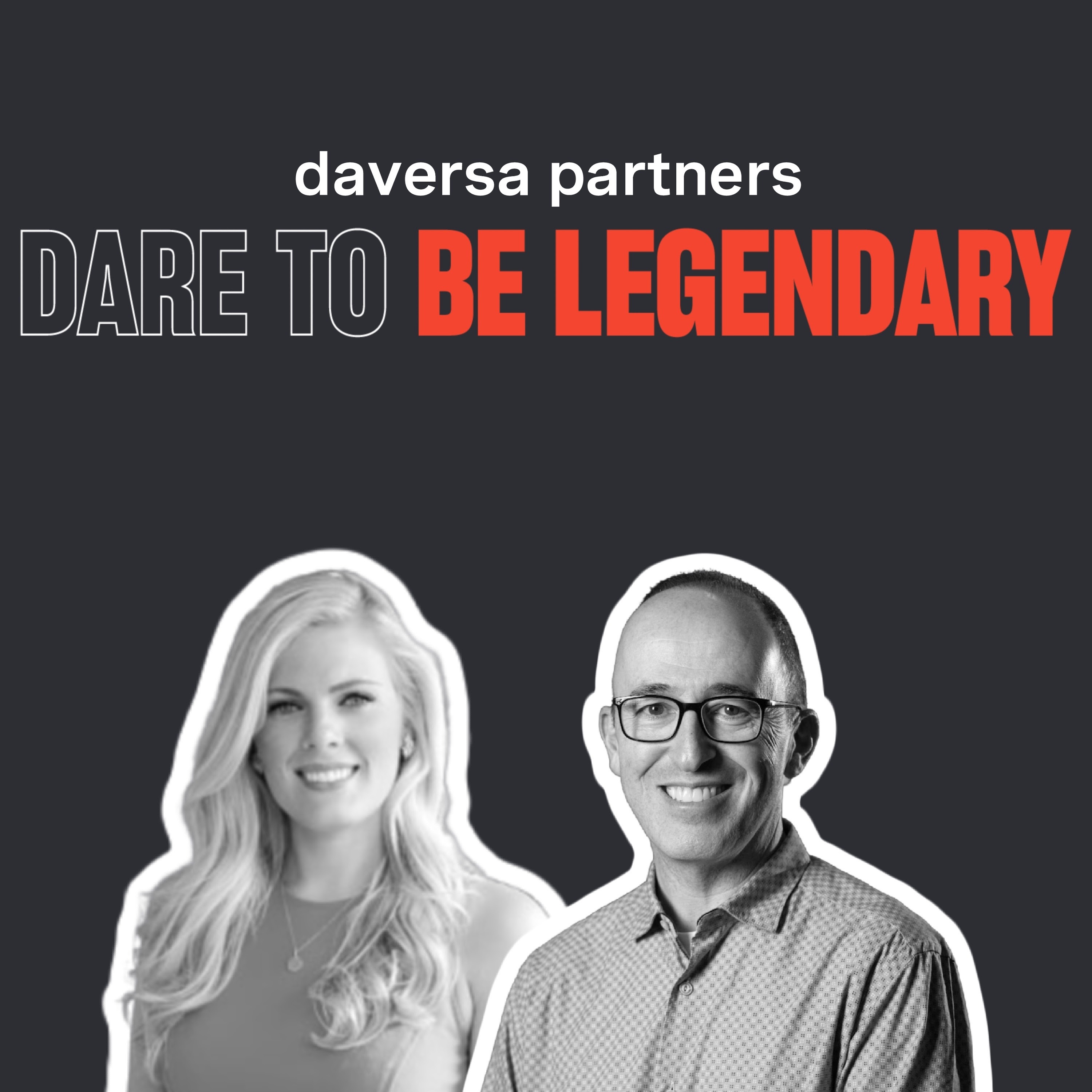 Dare to be Legendary by Daversa Partners