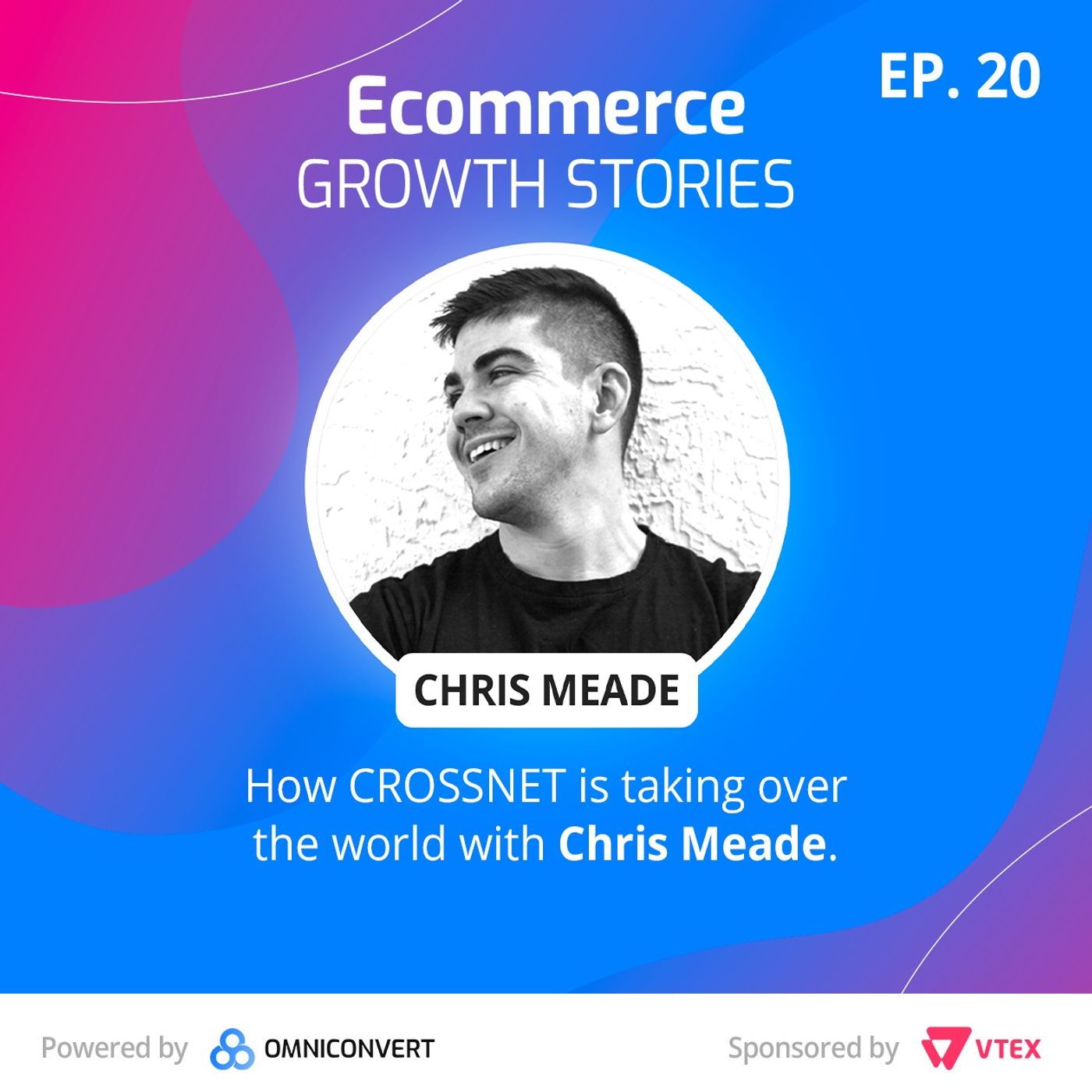 How is CROSSNET taking over the world with Chris Meade. – Ecommerce ...