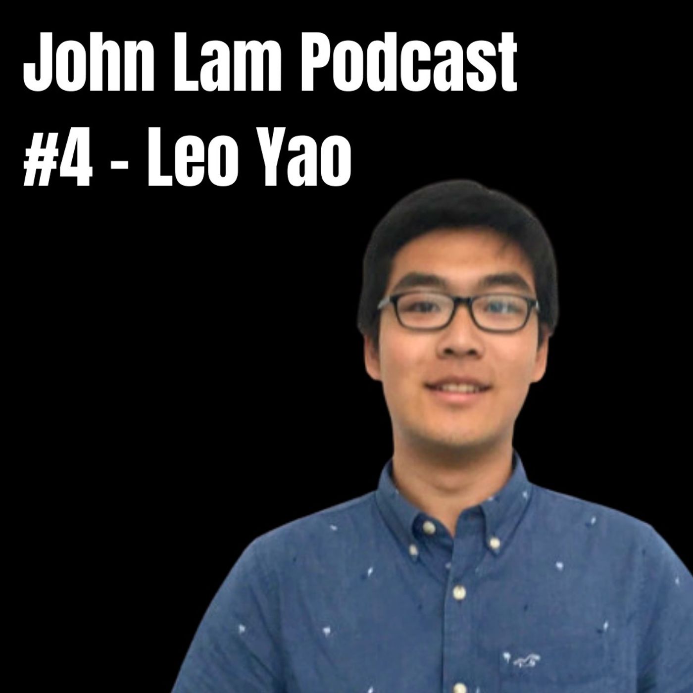 Ep.4 Leo Yao: on his immigrant journey from China to Microsoft, what it ...