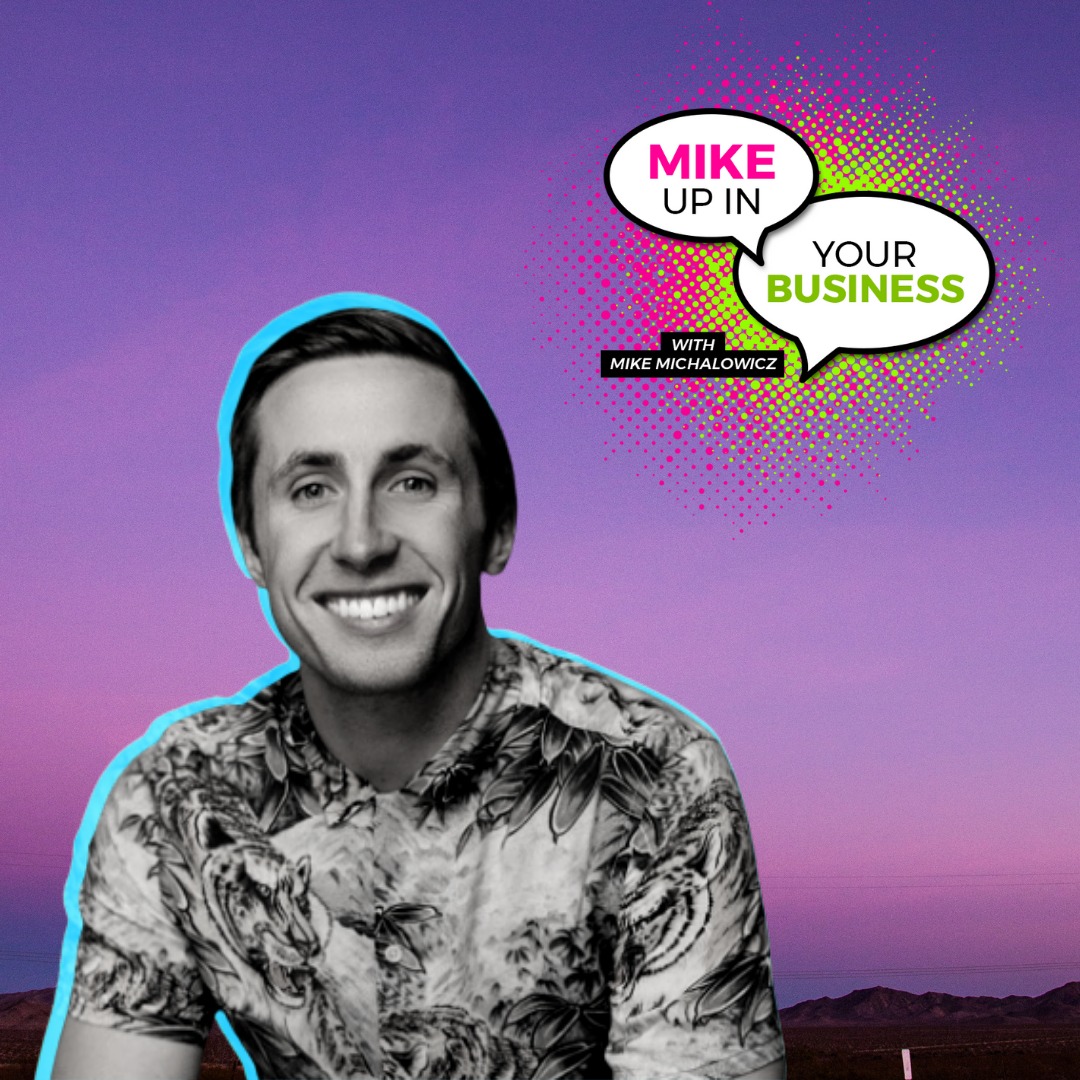 Mike Up In Your Business Podcast with Mike Michalowicz