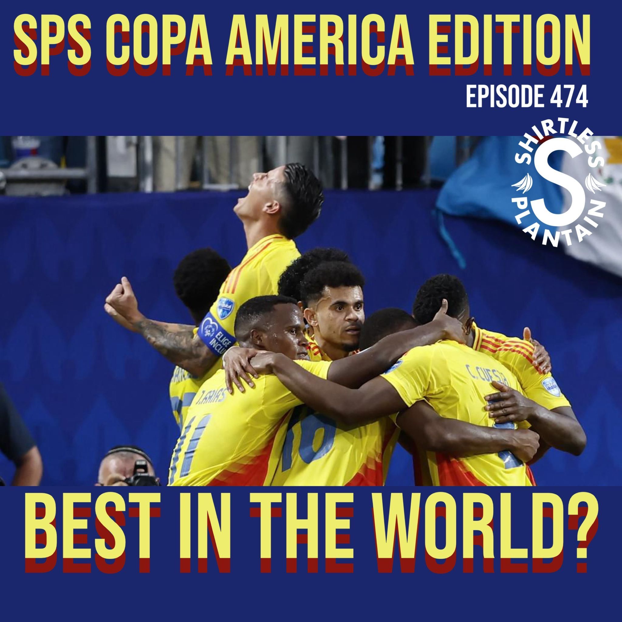 SPS Copa America Edition - Best in the World? - Episode 474 – Shirtless ...