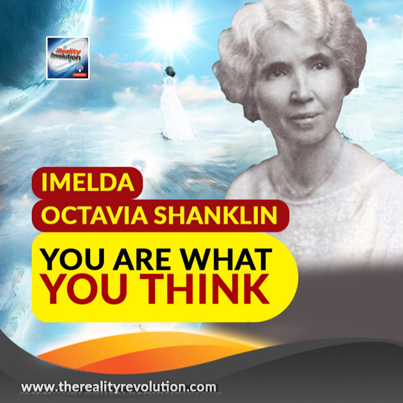 The Reality Revolution Podcast - Imelda Octavia Shanklin - You Are What ...
