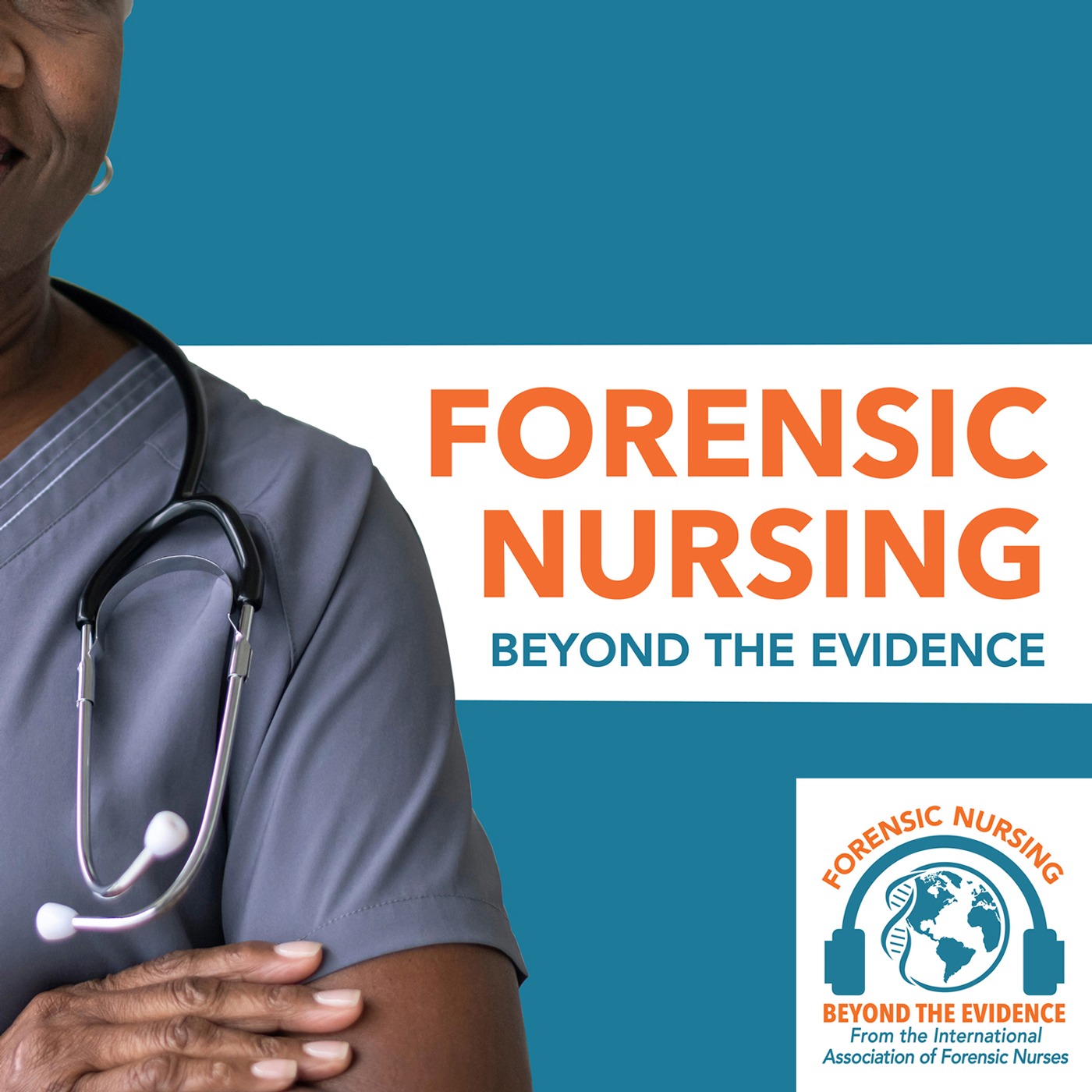 Forensic Nursing: Beyond the Evidence