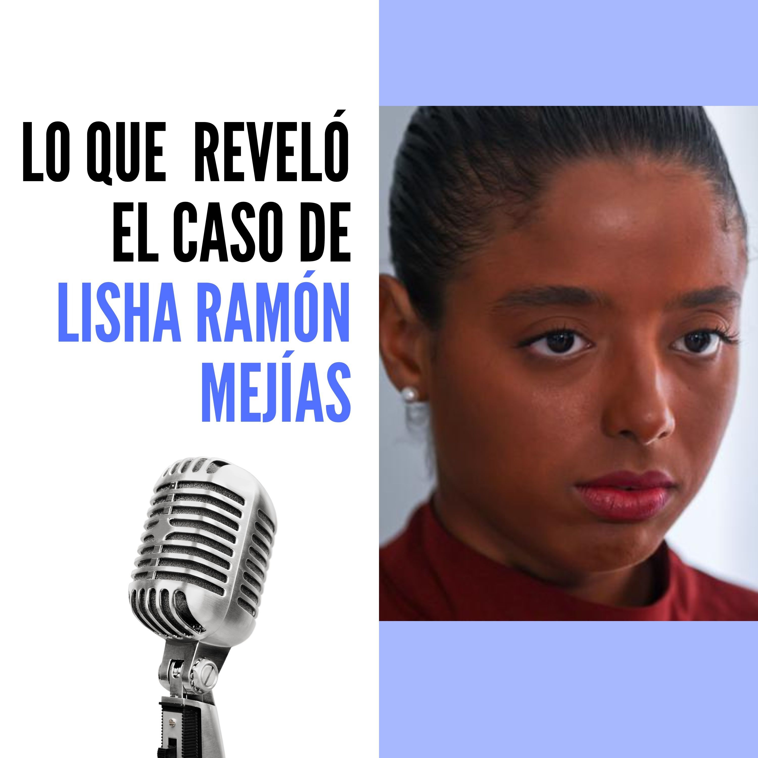 Lo Que Reveló El Caso de Lisha Ramón Mejías – Revolucion Racional ...