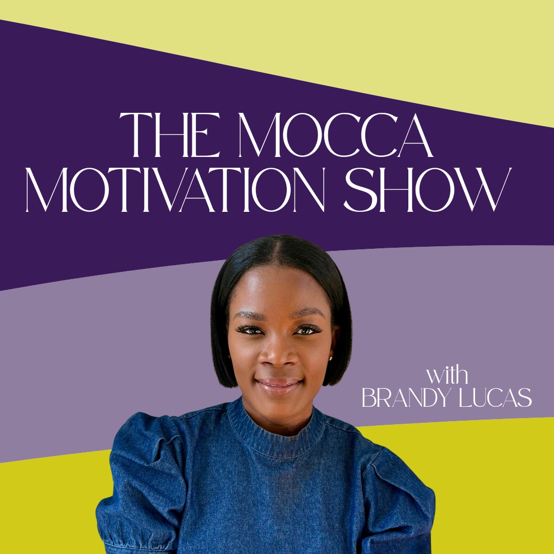 The Mocca Motivation Show with Brandy Lucas