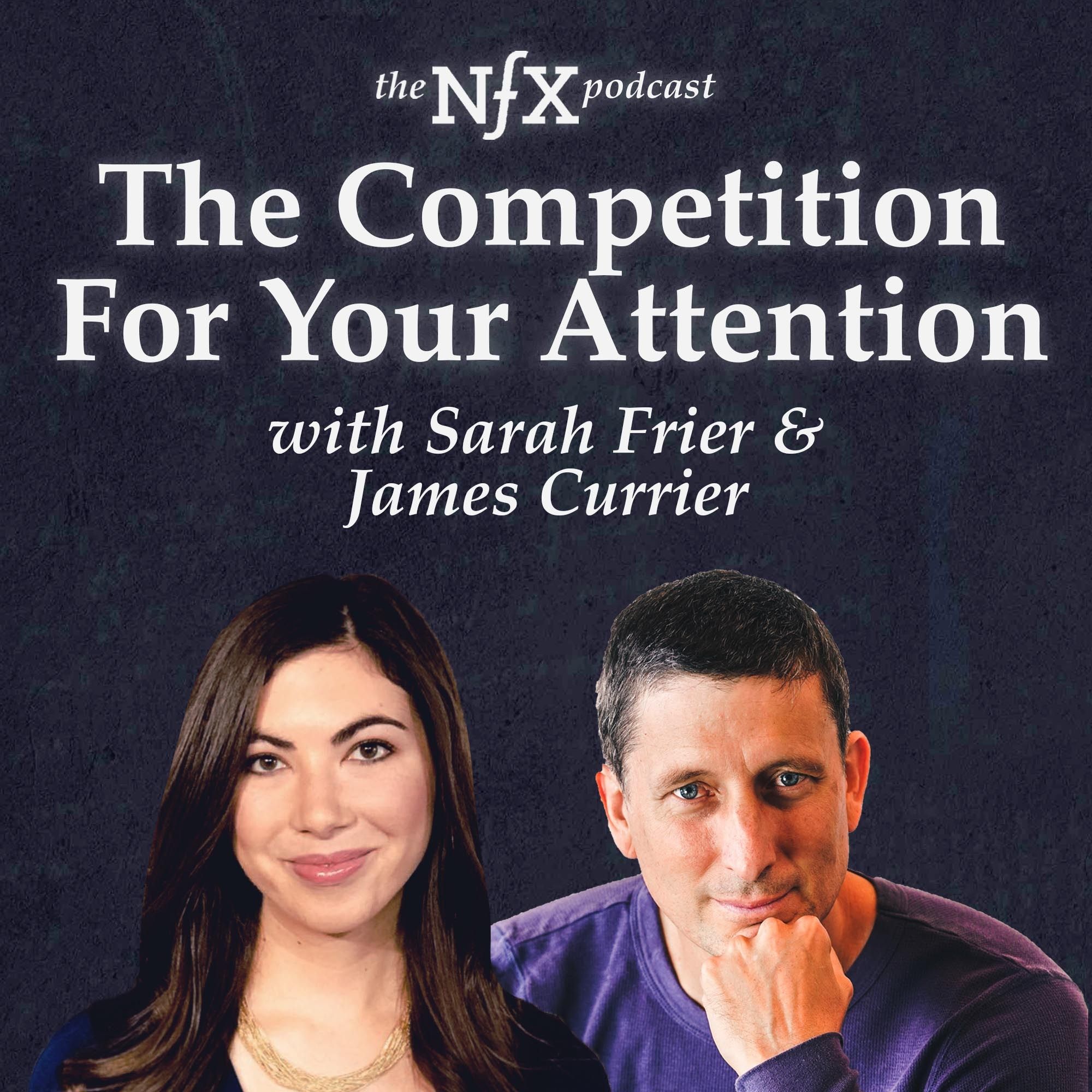The Competition For Your Attention with Sarah Frier (Bloomberg) & James ...