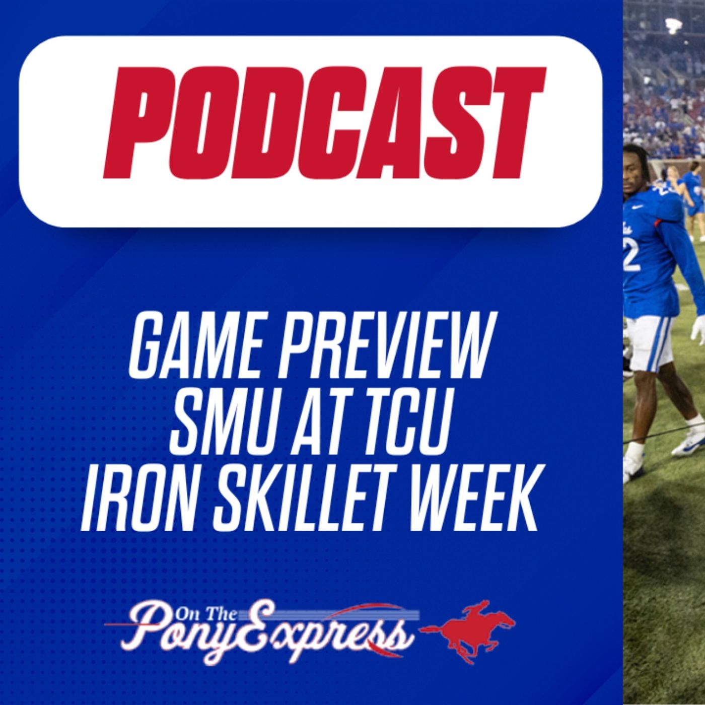 On The Pony Express - SMU Mustangs Podcast - SMU at TCU game preview, predictions with Hayden ...