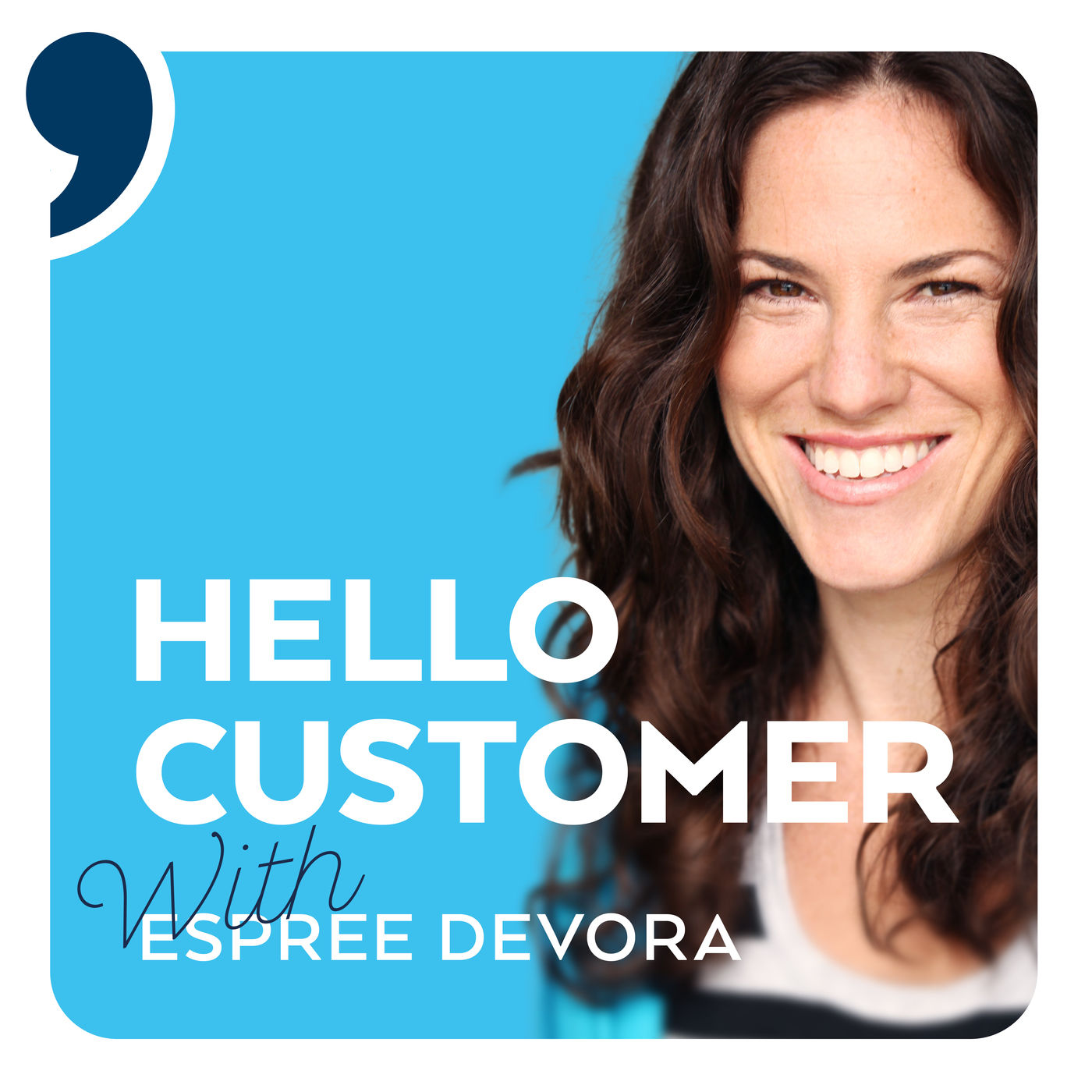 Hello Customer, a Podcast About Delivering Extraordinary Customer ...