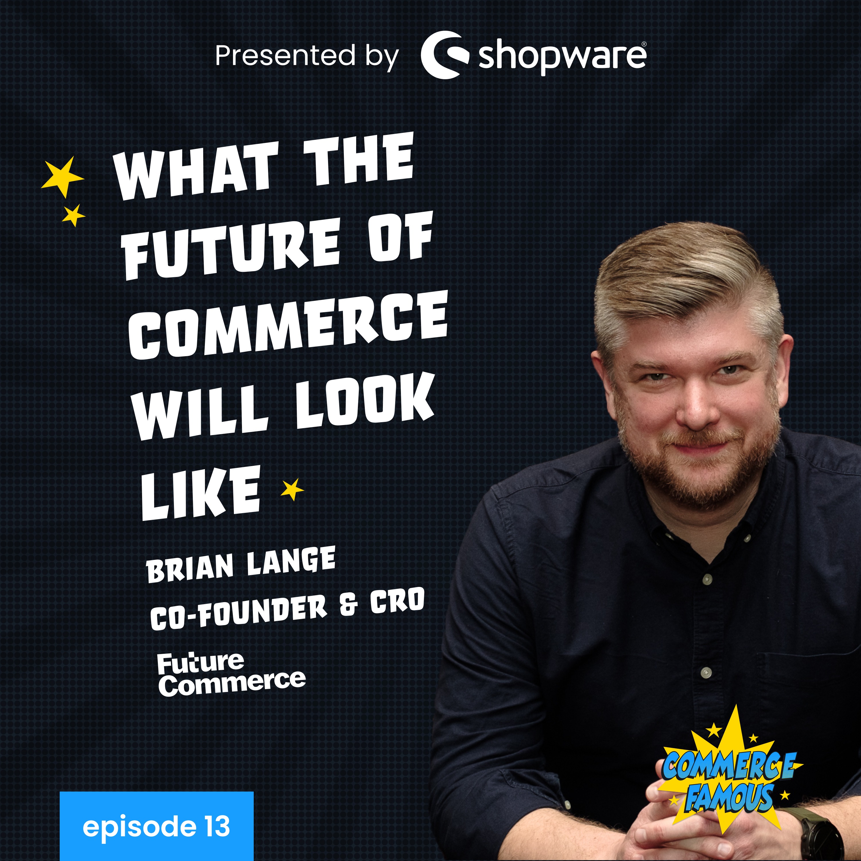 Commerce Famous Podcast