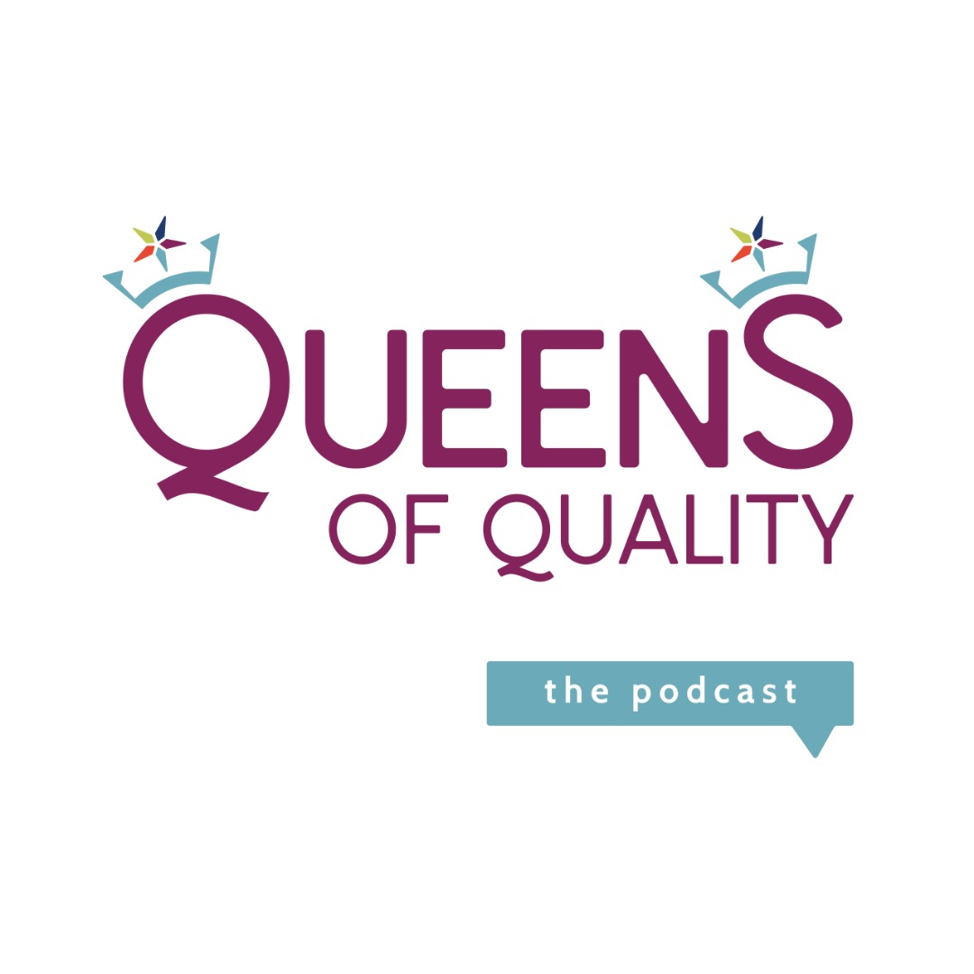 Queens of Quality Podcast