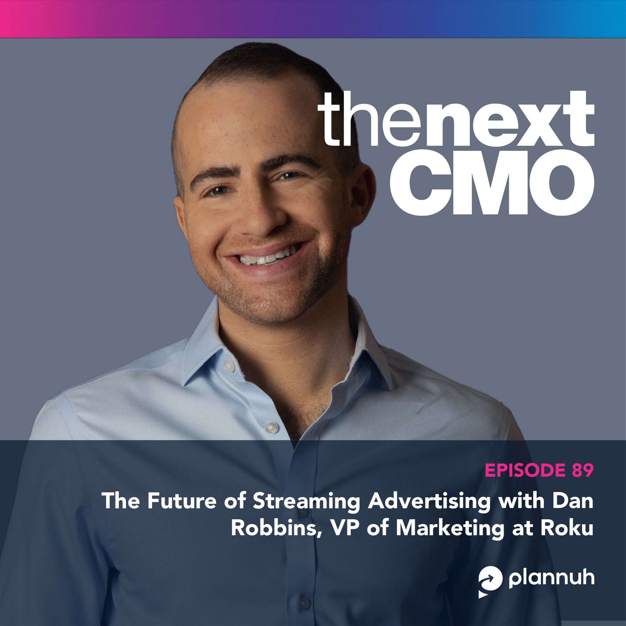 The Future of Streaming Advertising with Dan Robbins of Roku from The ...