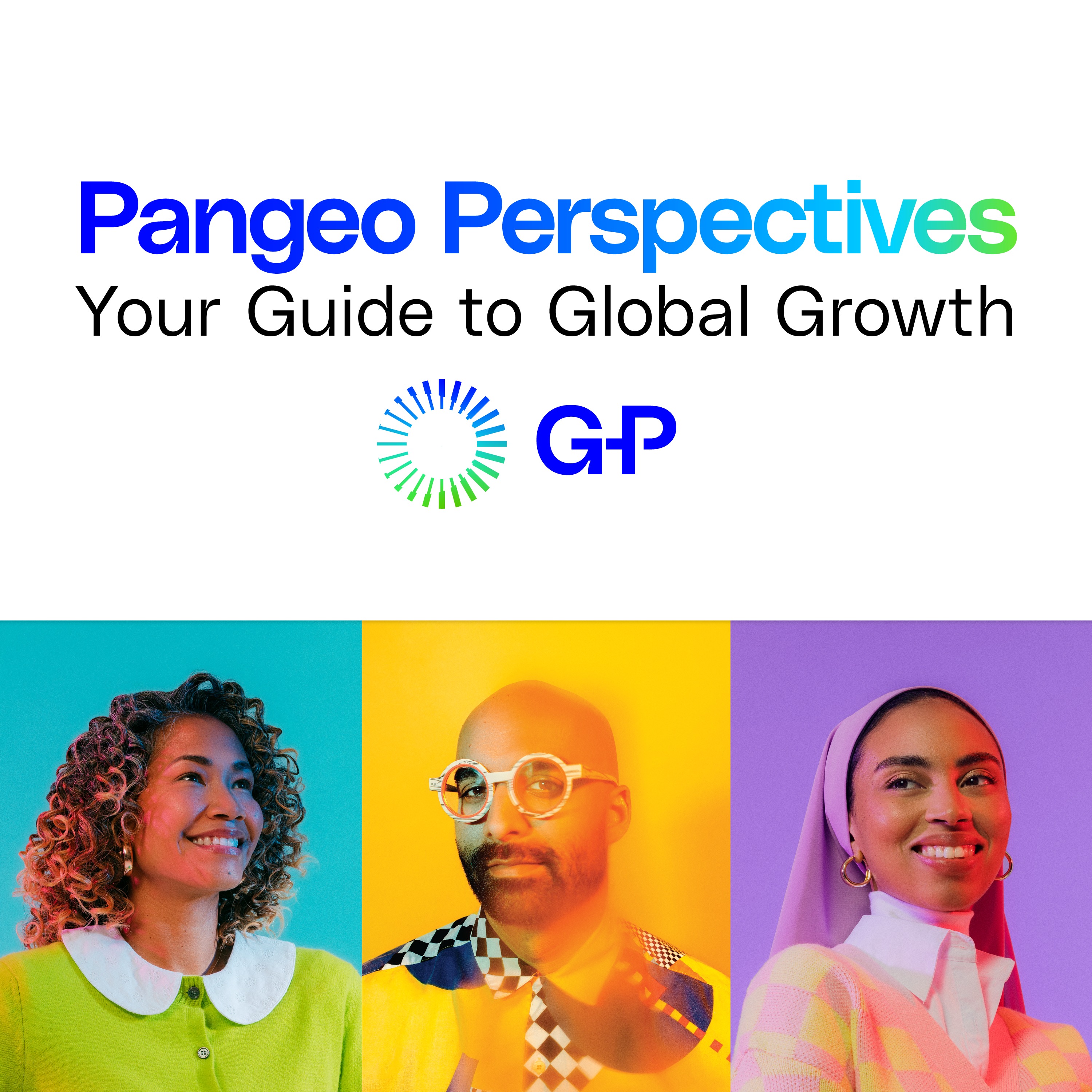 G-P's Pangeo Perspectives, Your Guide to Global Growth