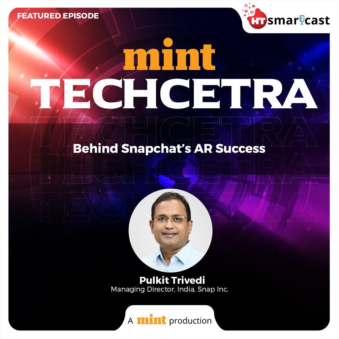 Behind Snapchat’s AR Success: Pulkit Trivedi Speaks on Mint Techetra