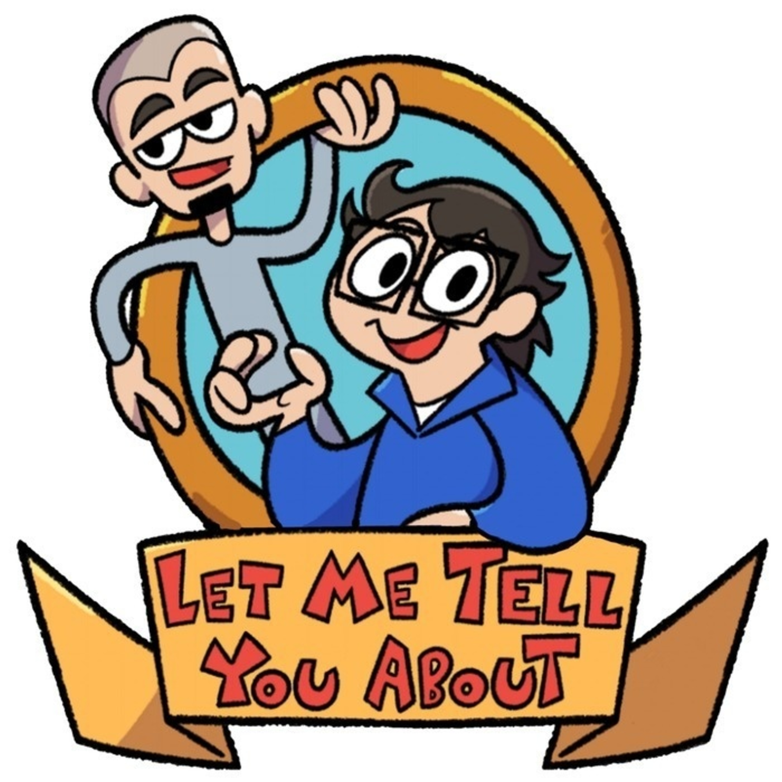 Let Me Tell You About...