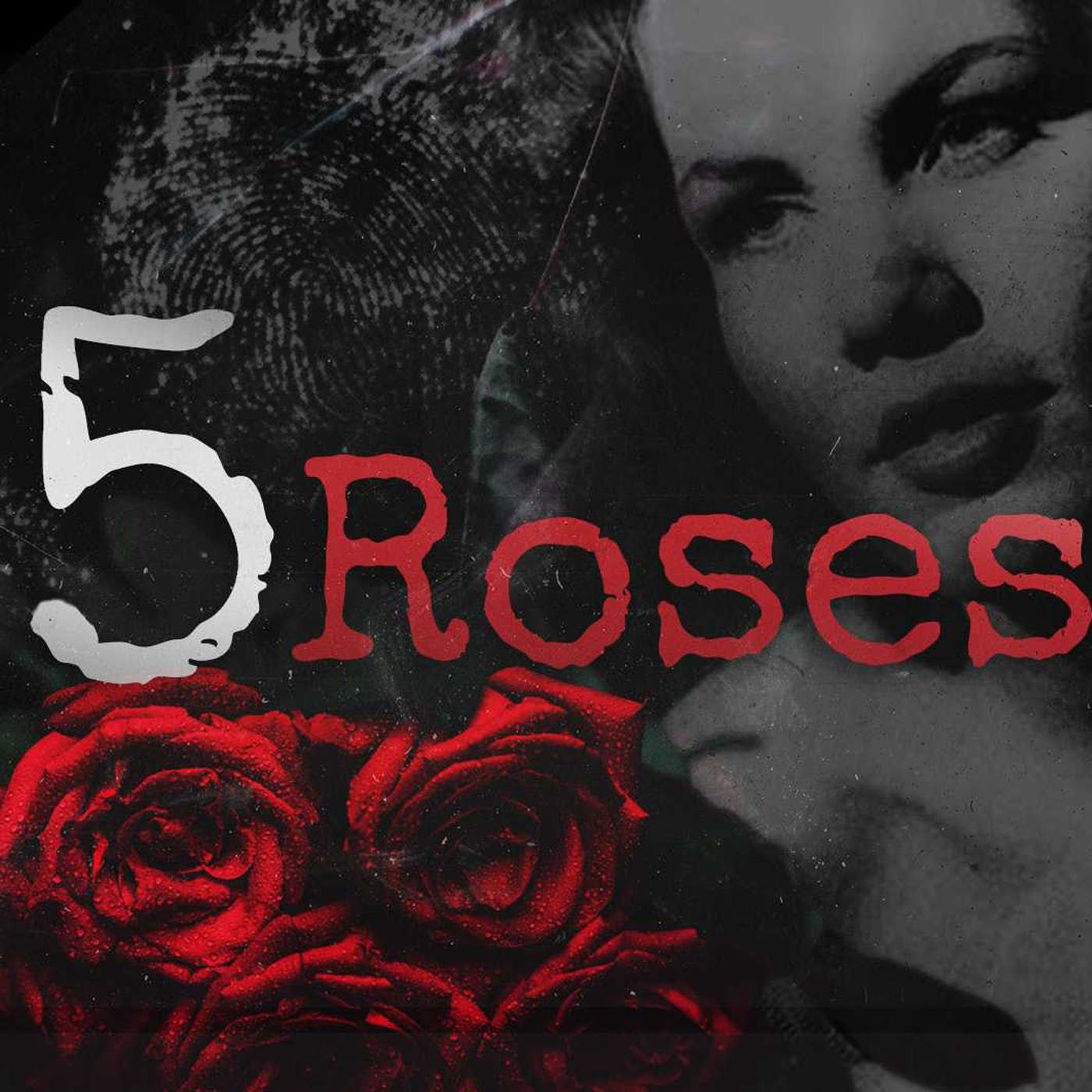 Episodes of 5 Roses | Podchaser