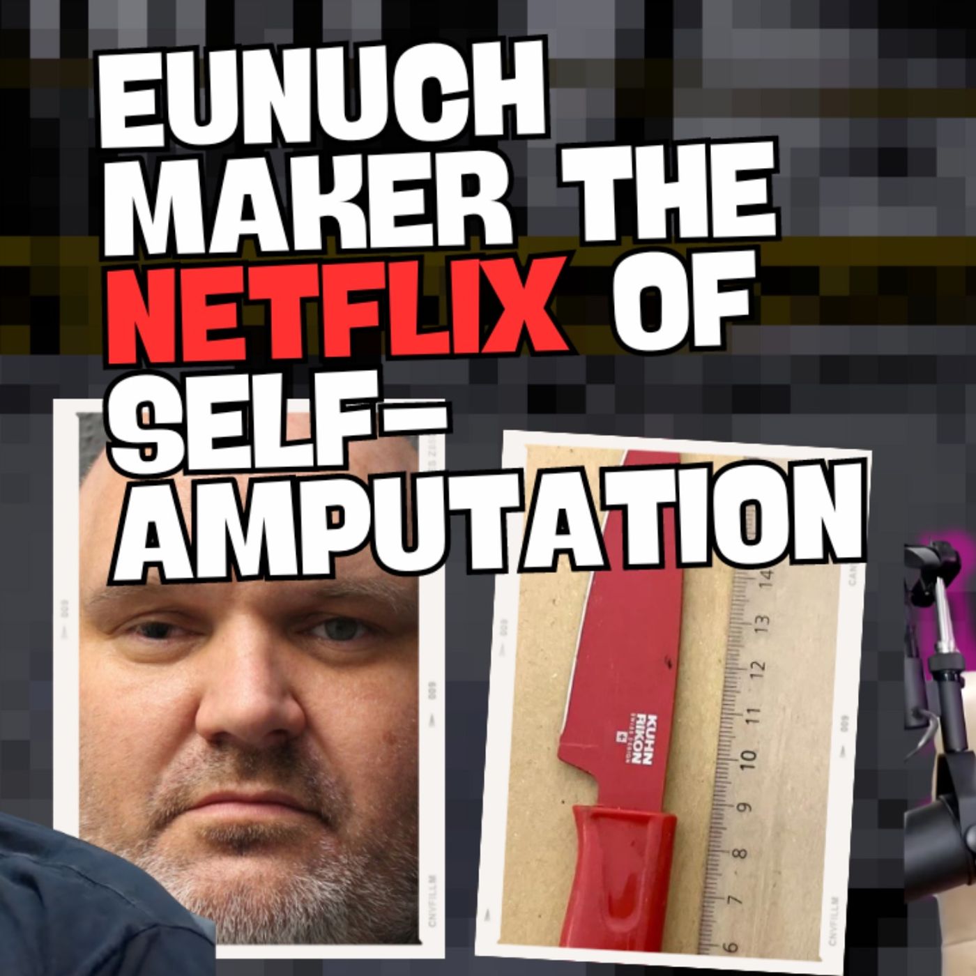 524 | Mr. Mutilate: Marius Gustavson, Eunuch Maker, ‘The Netflix of Self-Amputations" – Talk ...