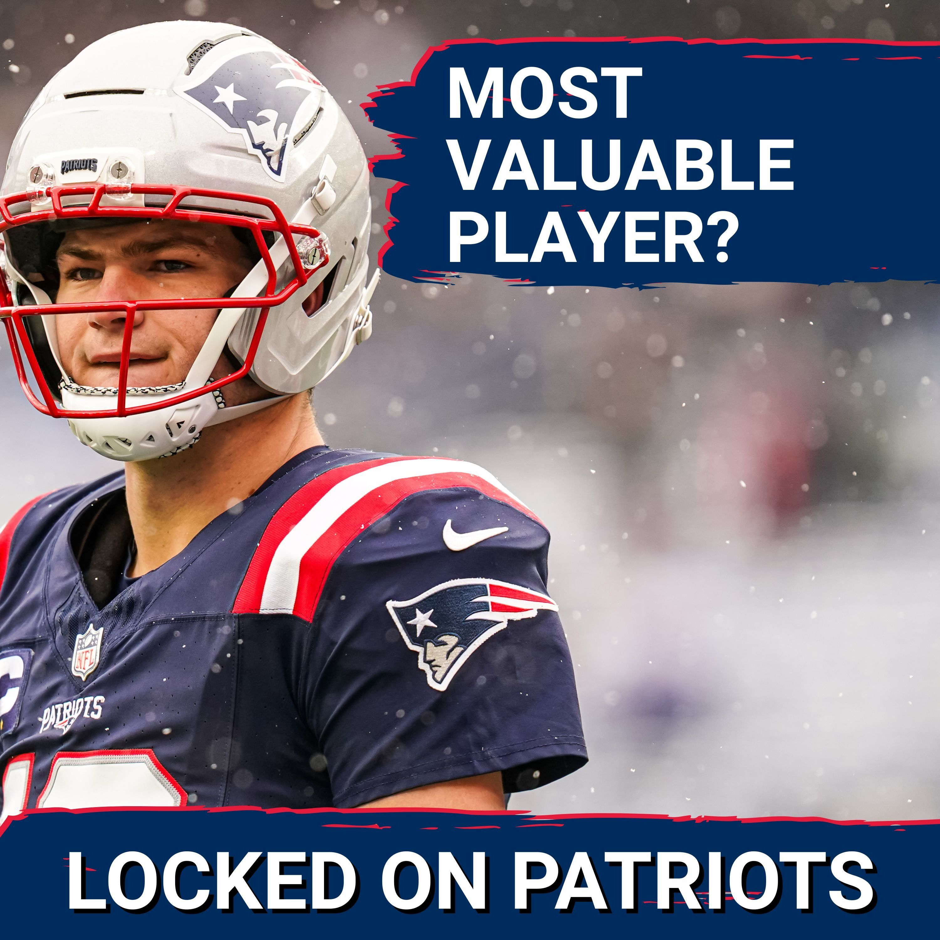 Locked: Drake Maye Deserves MVP—New England Patriots Star’s Historic ...