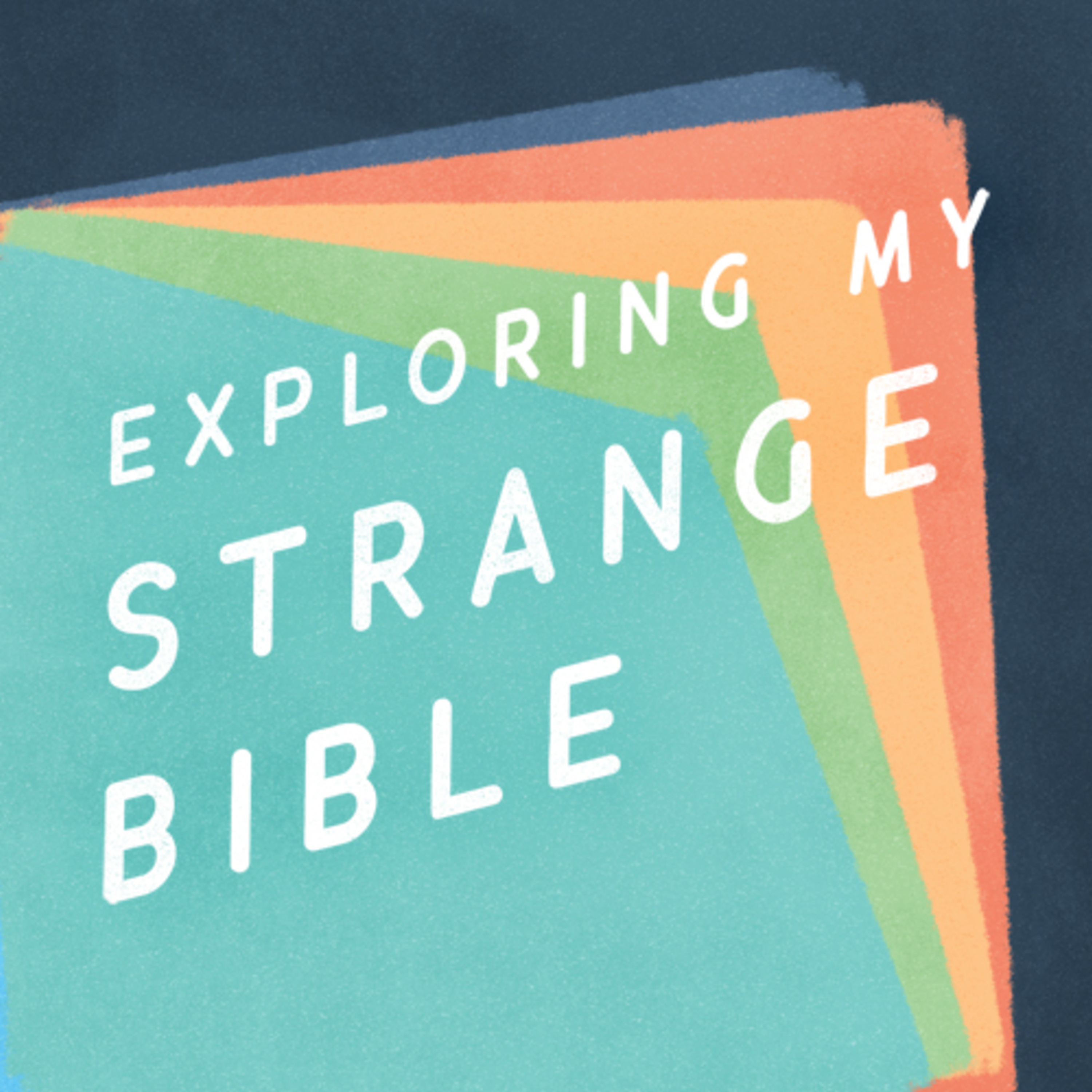 Exploring My Strange Bible Exploring My Strange Bible