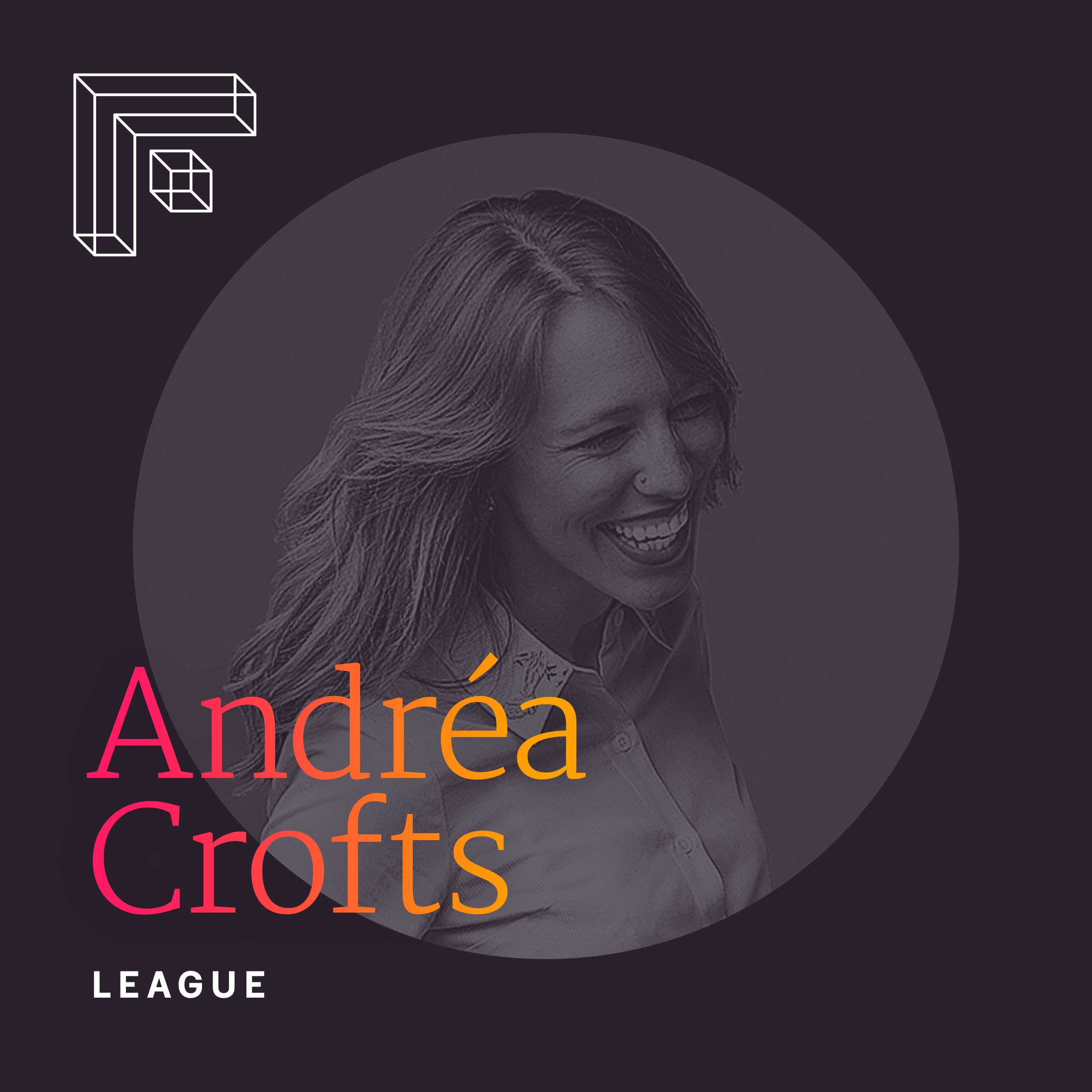 Andréa Crofts – League - Framework | Lyssna här | Poddtoppen.se