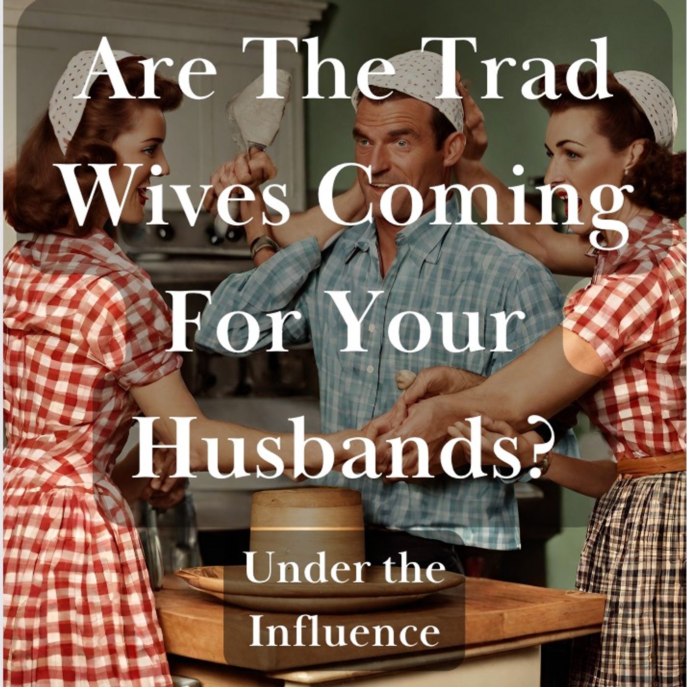 The #TradWives Are Coming For Your Husbands (According to the NY POST ...