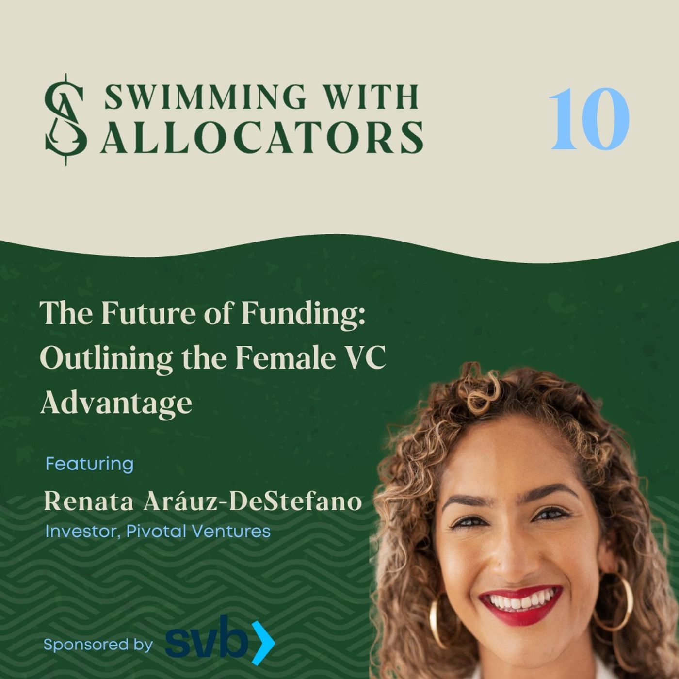 The Future of Funding: Outlining the Female VC Advantage with Renata Aráuz-DeStefano of Pivotal ...