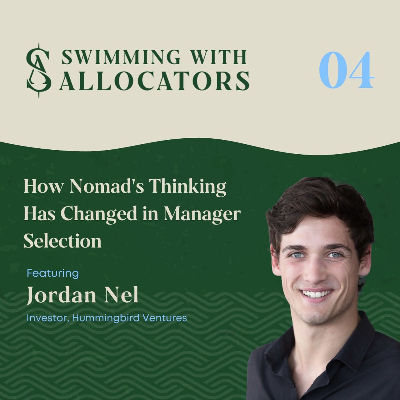 How Nomad's Thinking Has Changed in Manager Selection with Jordan Nel of Hummingbird Ventures ...